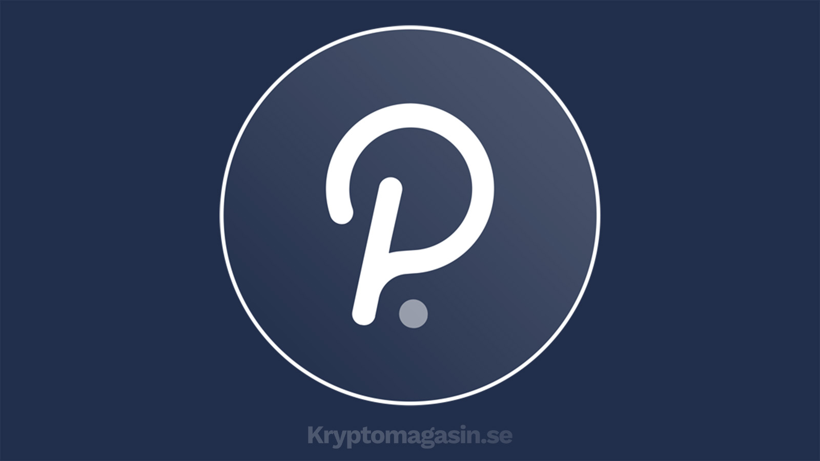[Guide] Köpa Polkadot (DOT) på 5 enkla steg (2022) - Kryptomagasin.se